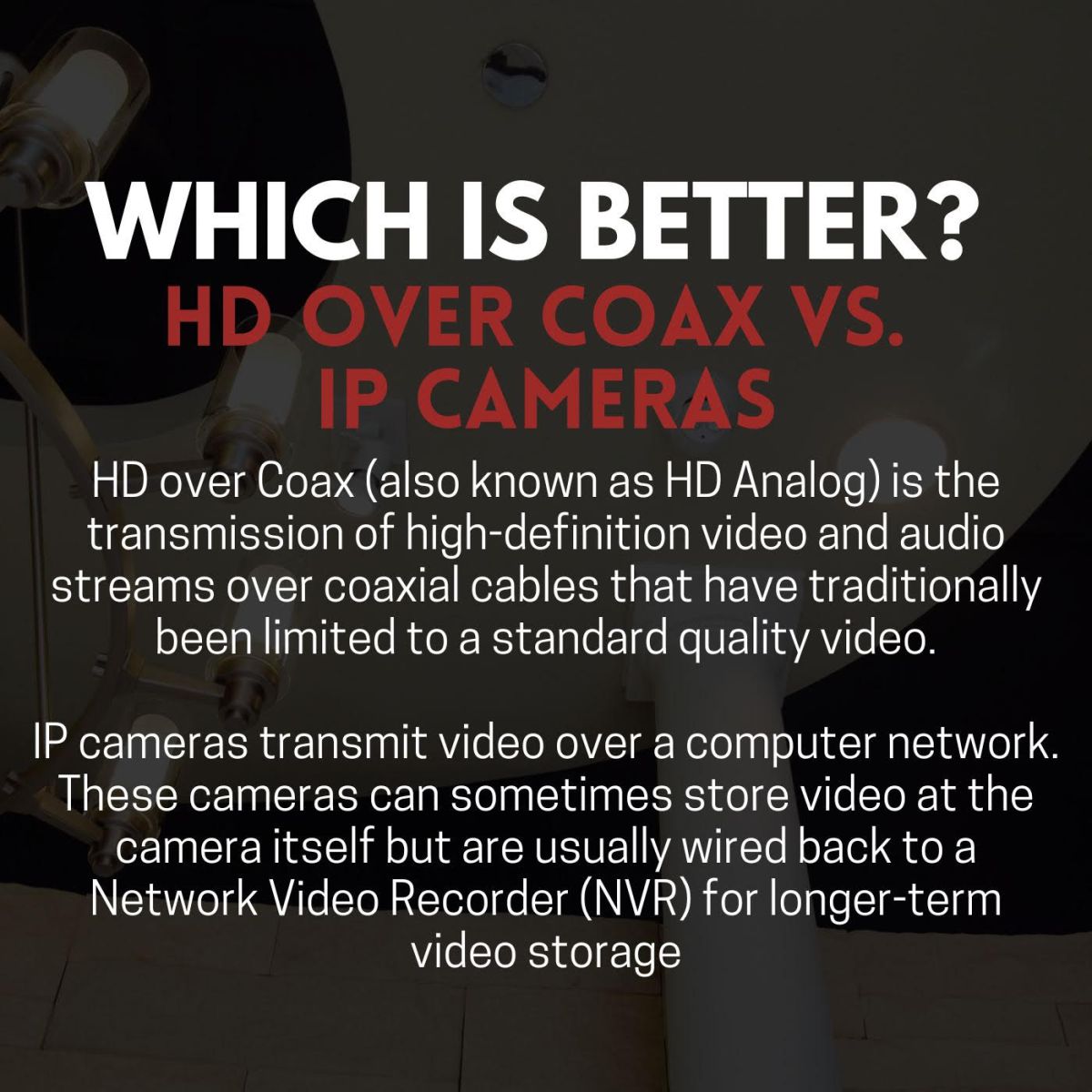 Which is Better? HD Over Coax vs. IP Cameras | Security Surveillance System