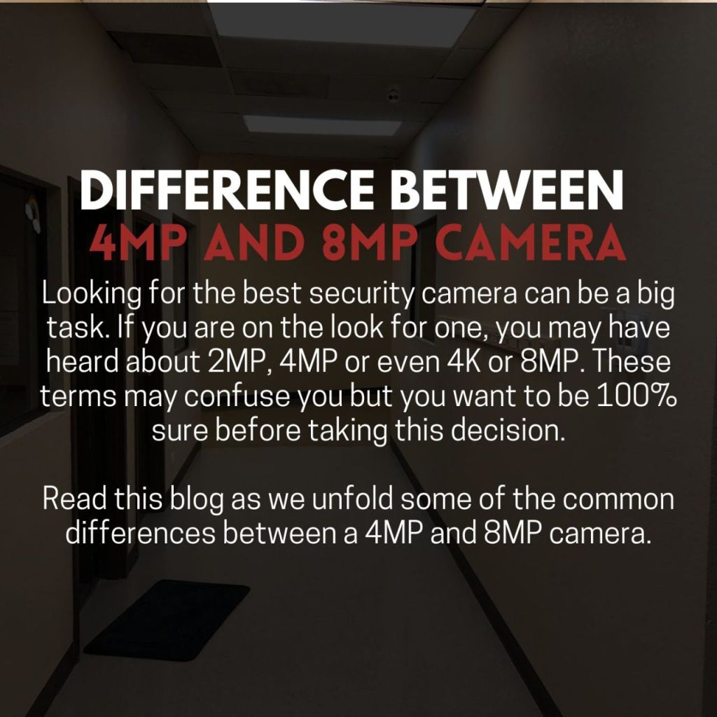Difference between 4MP and 8MP Camera | Security Surveillance System